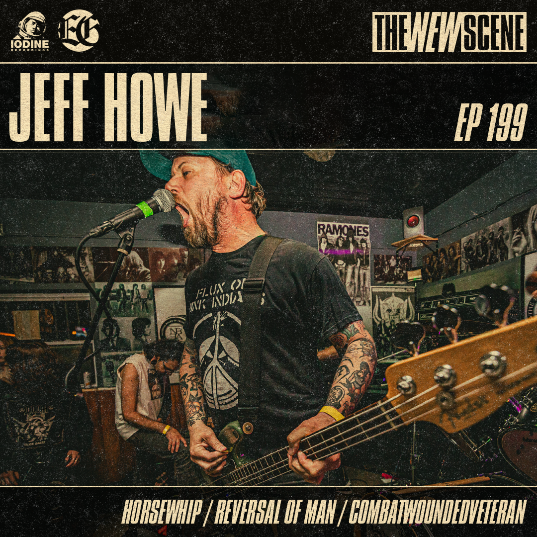 Ep.199: Jeff Howe of Horsewhip / Reversal of Man – Iodine Recordings