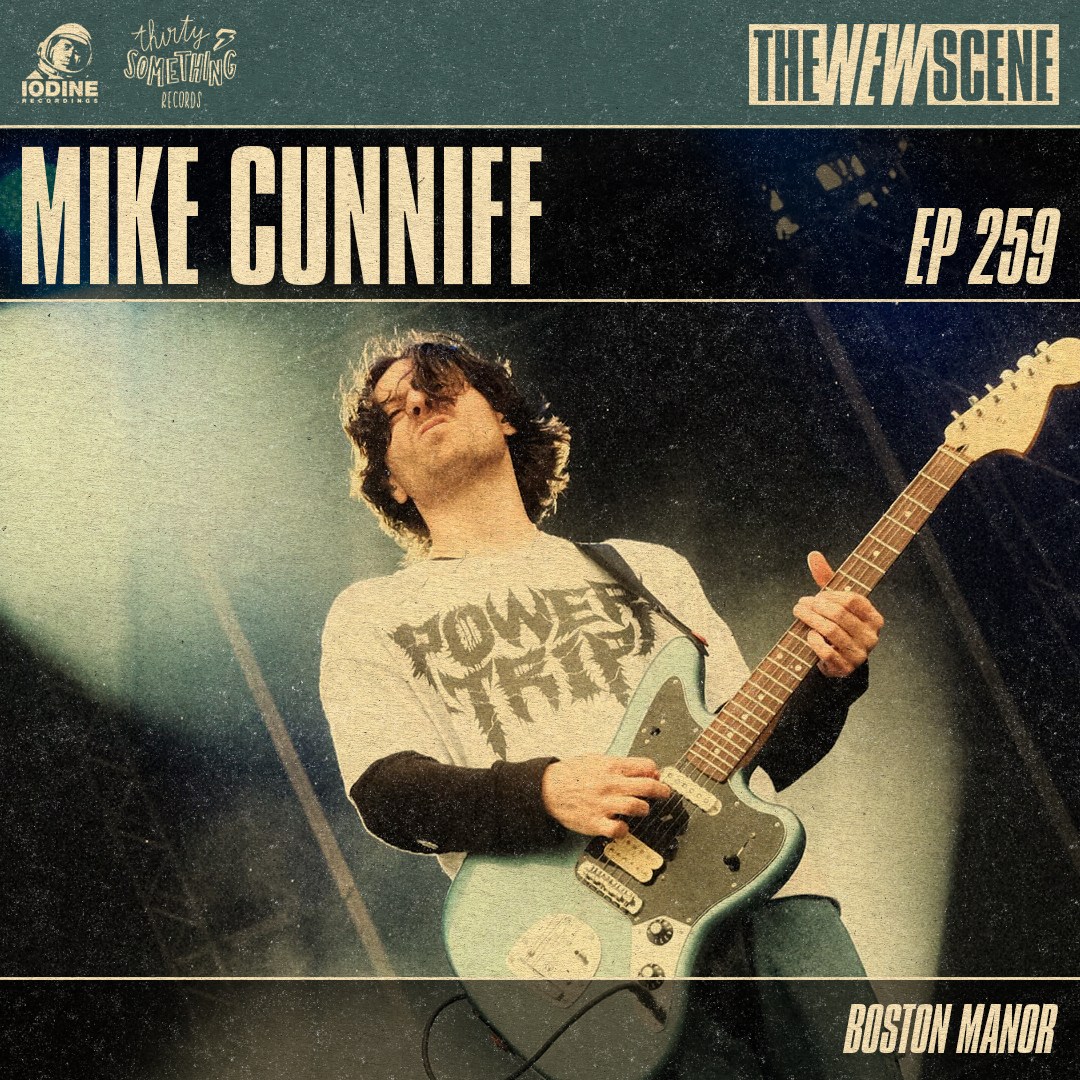Ep. 259: Mike Cunniff of Boston Manor – Iodine Recordings